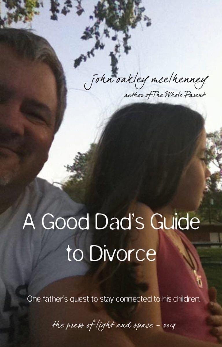 A Good Dad's Guide to Divorce - Now Available - The Whole Parent